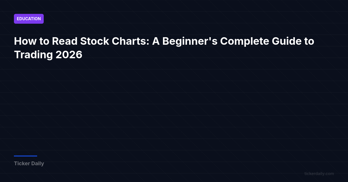 How to Read Stock Charts: A Beginner's Complete Guide to Trading 2026 ...